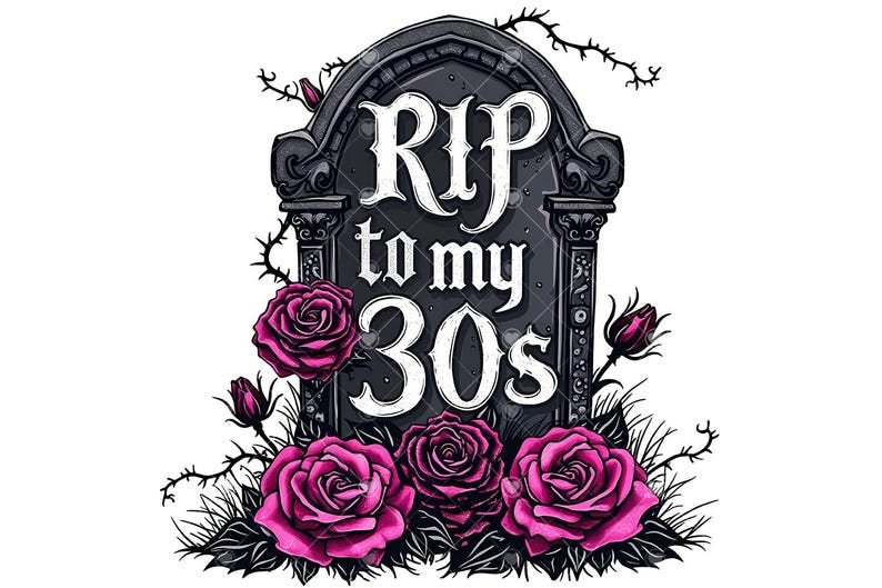 Rip to 30s Png, Death to My Thirties Png, 40th Birthday Sublimation ...