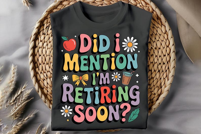 Did I Mention I'm Retiring Soon Png, Retired Women Png, Retro ...