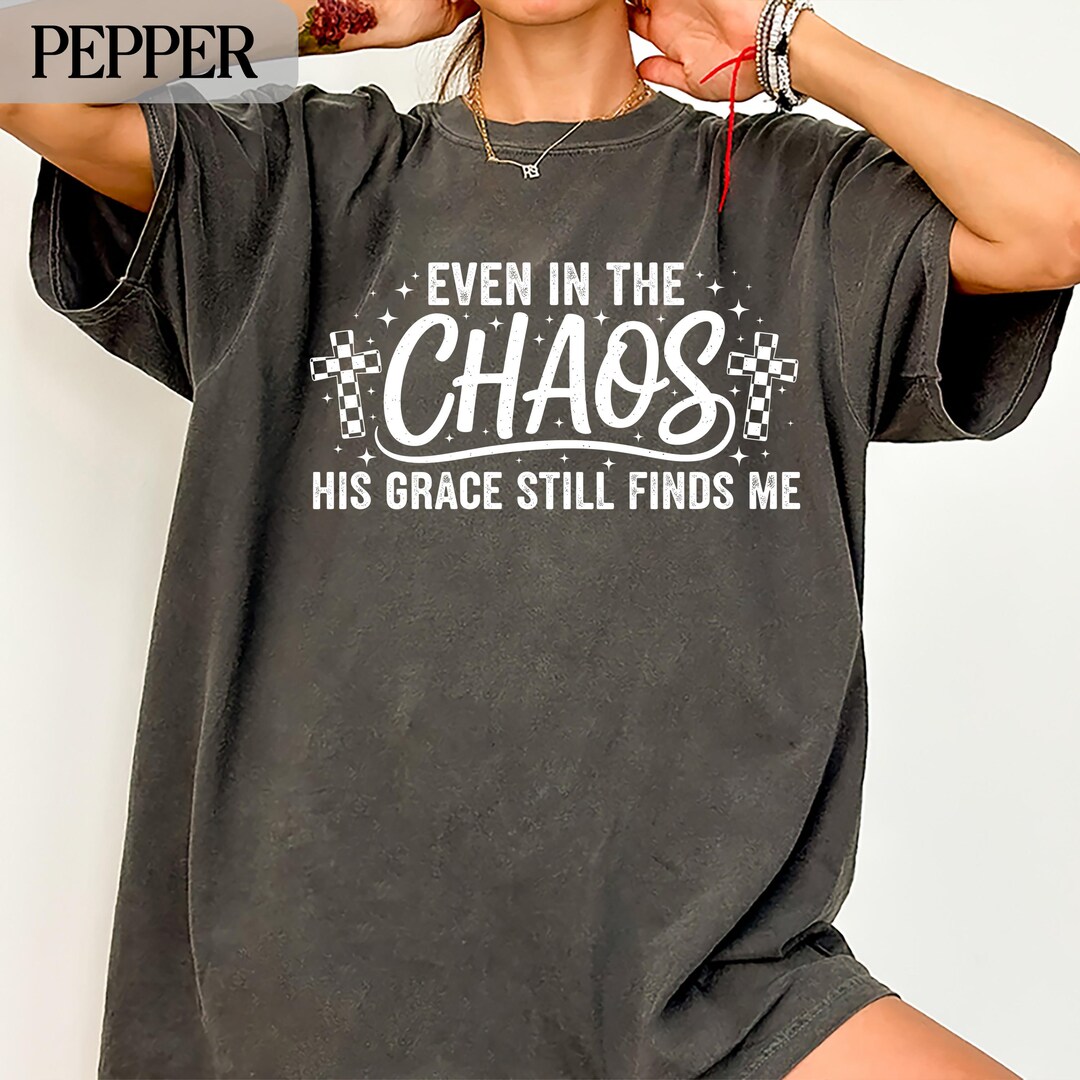 Chaos Grace T-shirts, Christian T-shirts, Faith T Shirts, Religious Tee ...