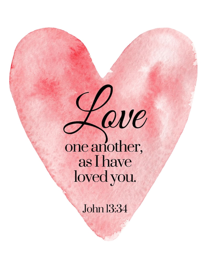 Love One Another as I Have Loved You. John 13:34 Digital Print. Bible ...