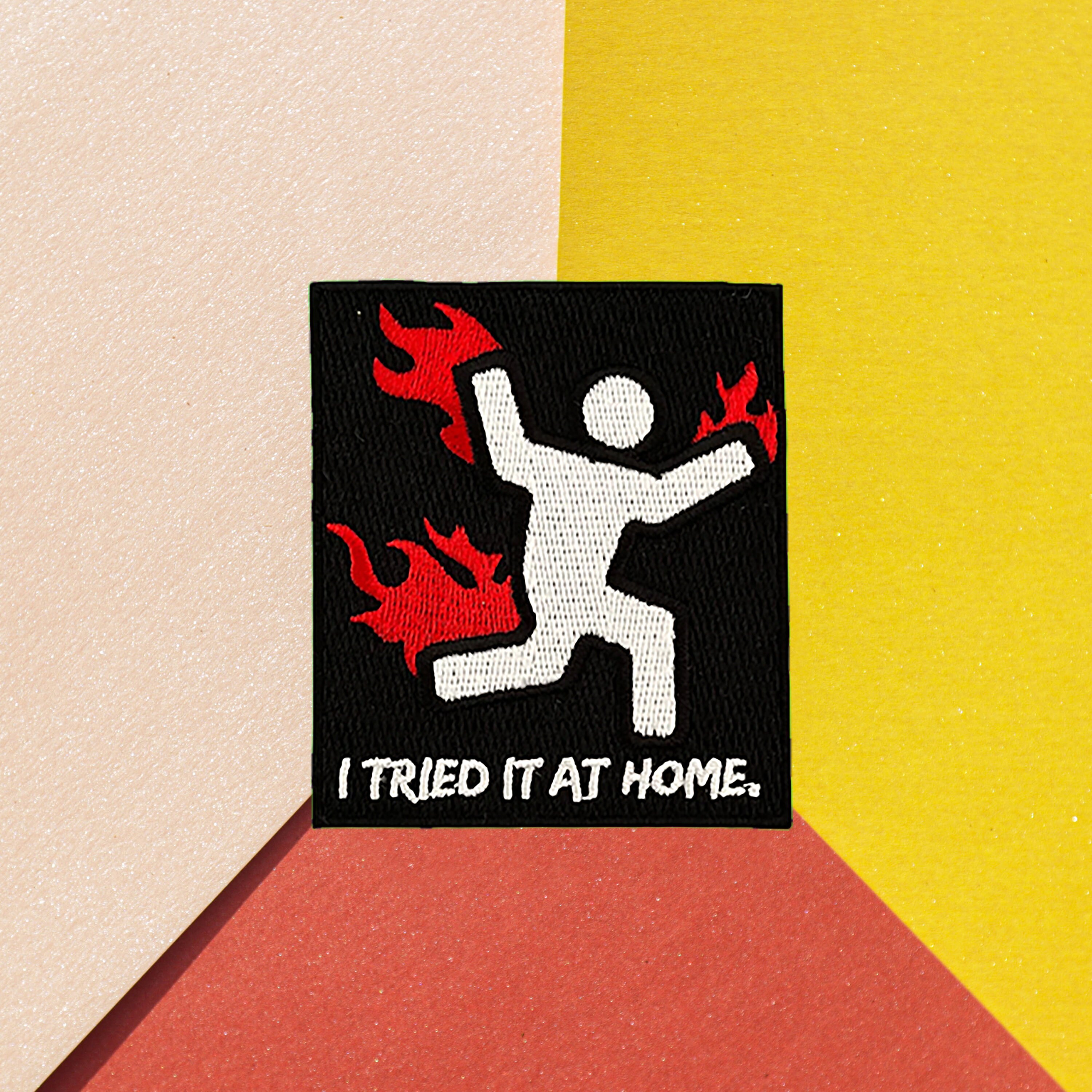 Iron on I Tried It at Home for Patch, Funny Patch, Embroidered Patch ...