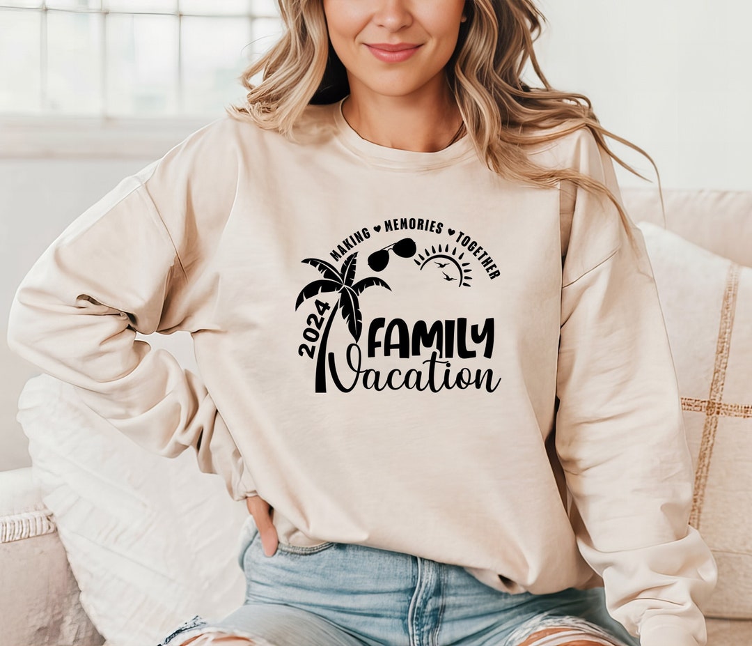 Family Vacation 2024 Sweatshirt, Making Memories Together Sweat, Family ...