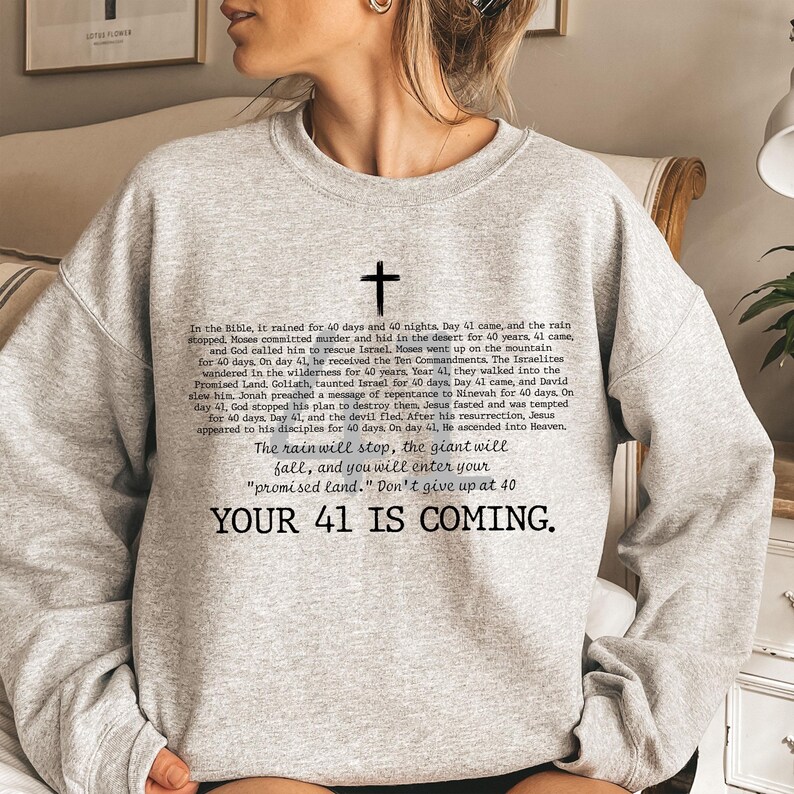 Your 41 is Coming Sweatshirt: Christian Bible Verse Faith-based ...