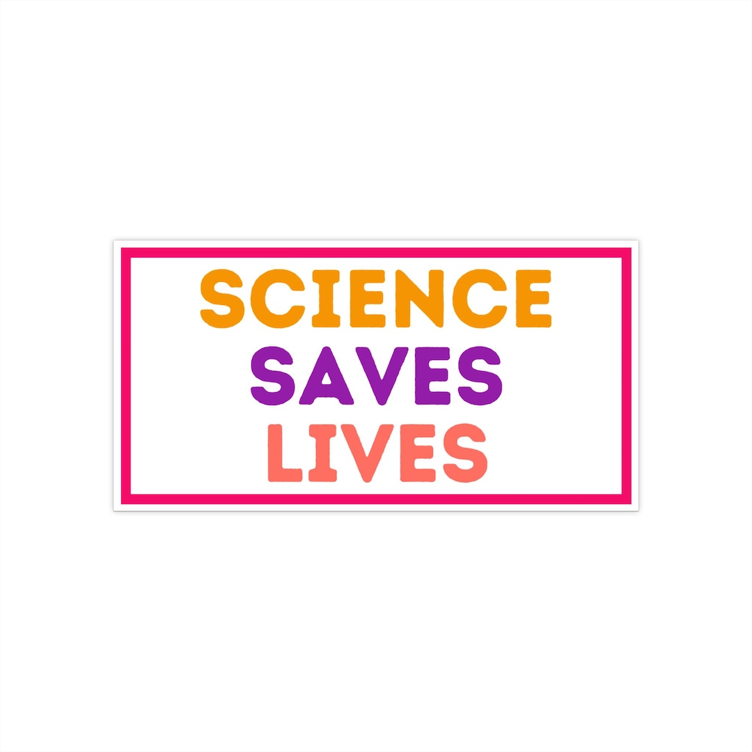 Science Saves Lives Bumper Sticker - Etsy