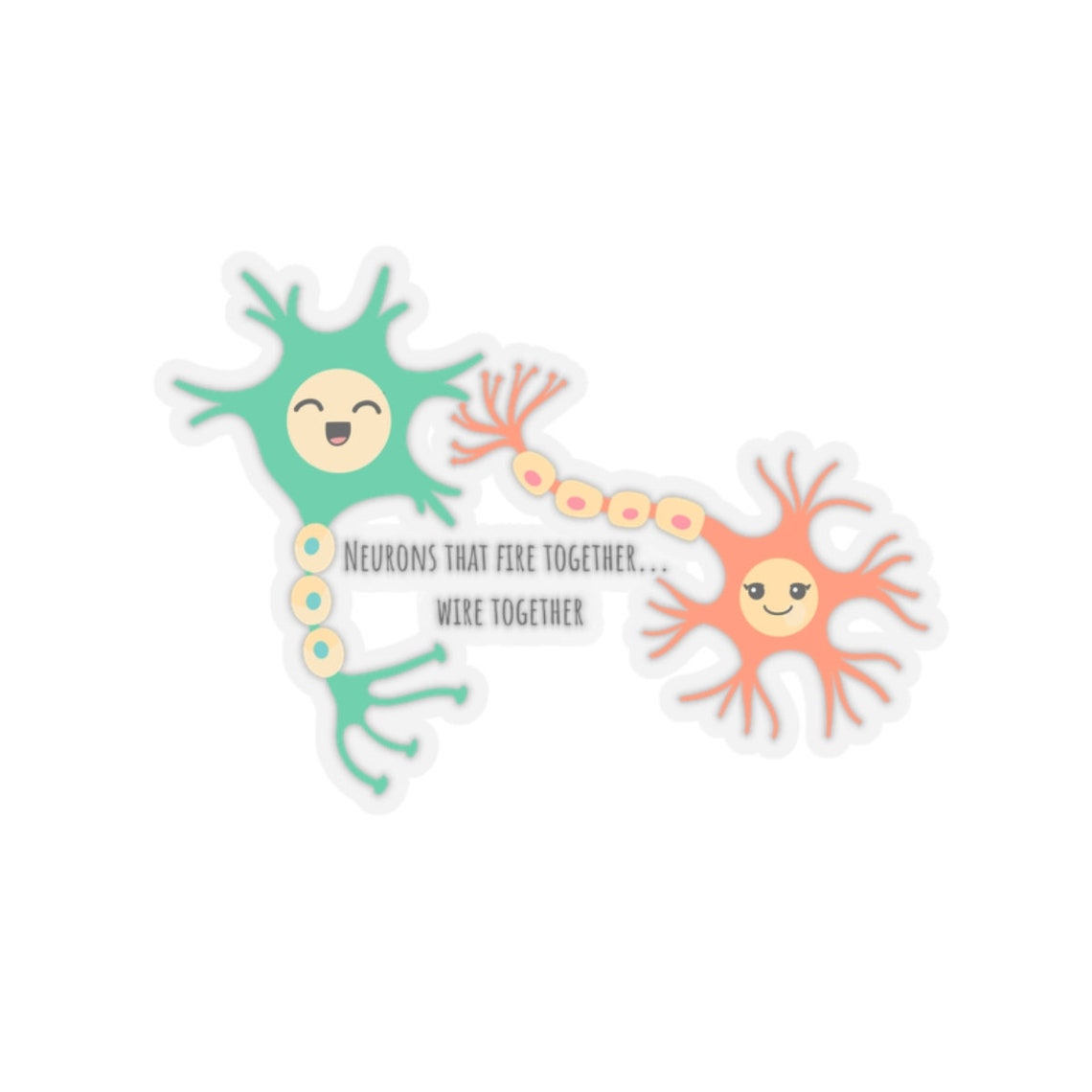 Neurons That Fire Together Wire Together- Neuroscience Themed Sticker ...