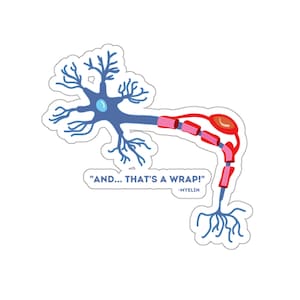 That's A Wrap! -myelin, Neuroscience Themed Sticker - Etsy