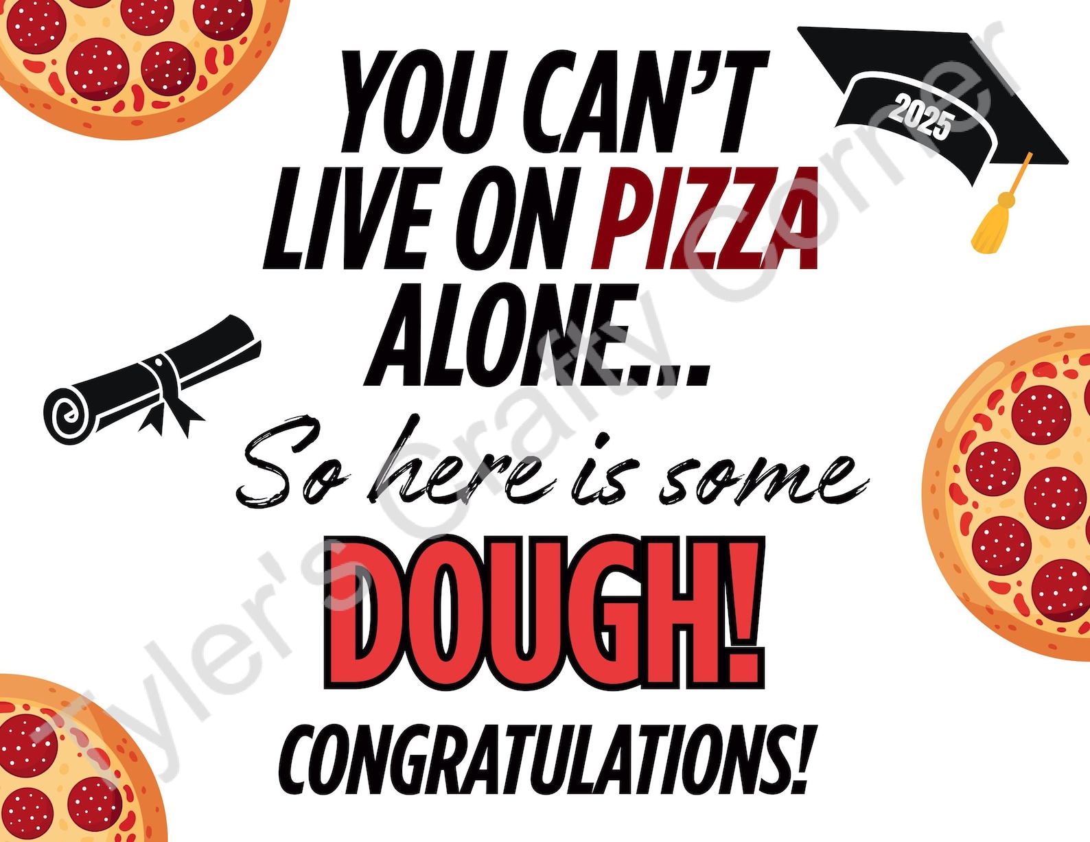 Graduation Gift Printable for Inside Pizza Box, You Can’t Live on Pizza ...