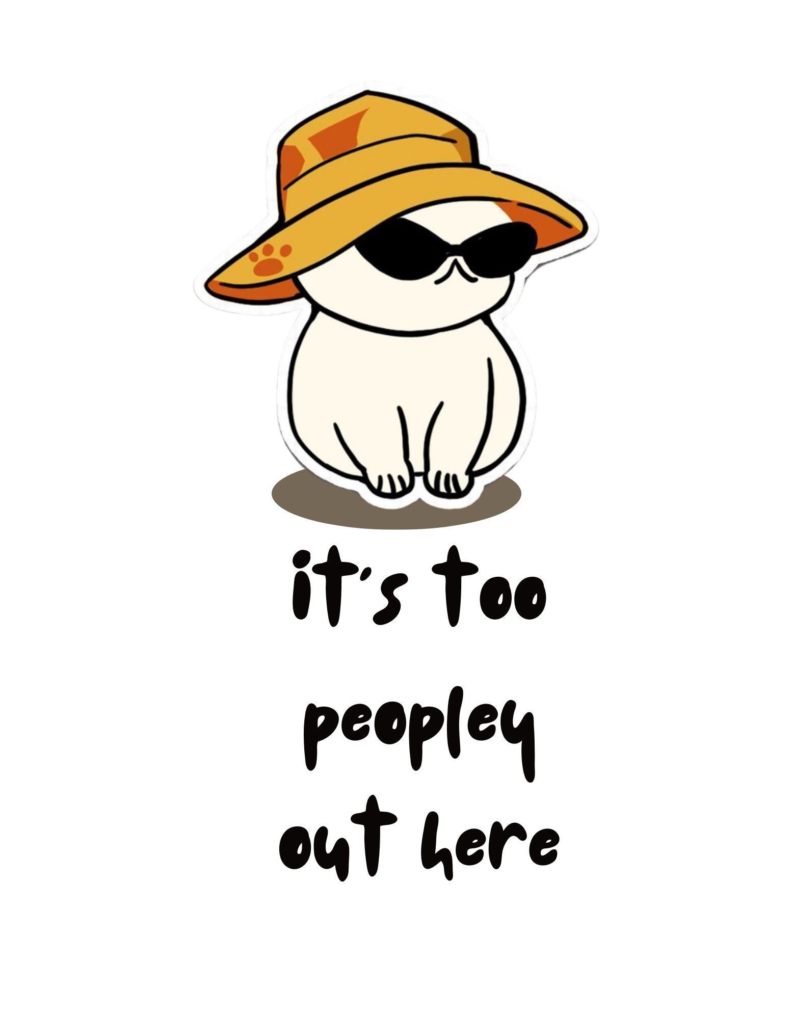 It's Too Peopley Out Here JPG, PNG, SVG - Etsy