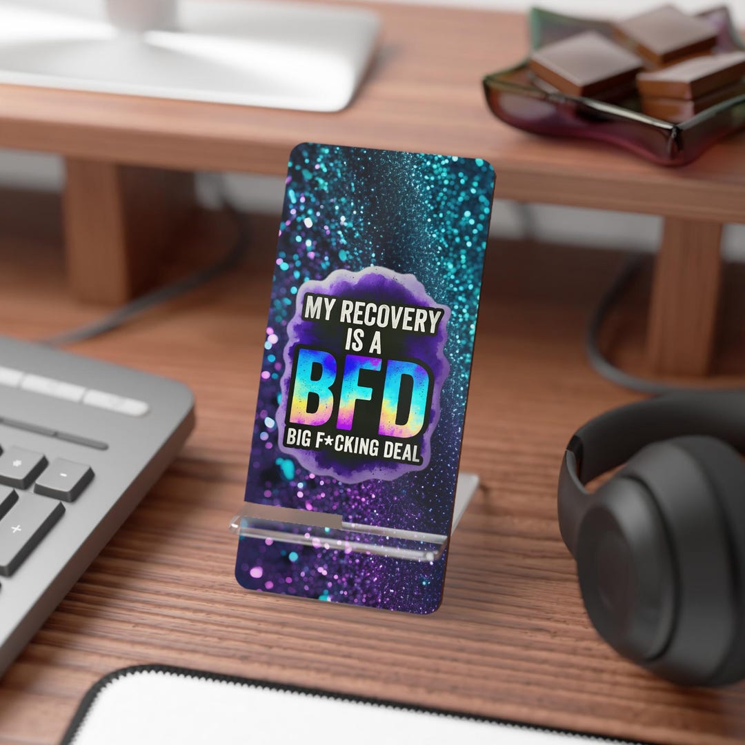 Recovery Phone Stand: "my Recovery is a Bfd" Desk Accessory - Etsy