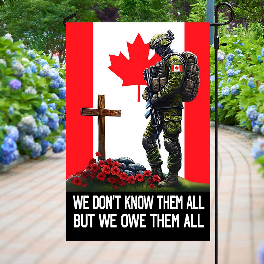 Canada Veteran Memorial Flag We Dont Know Them All but We Owe Them All ...