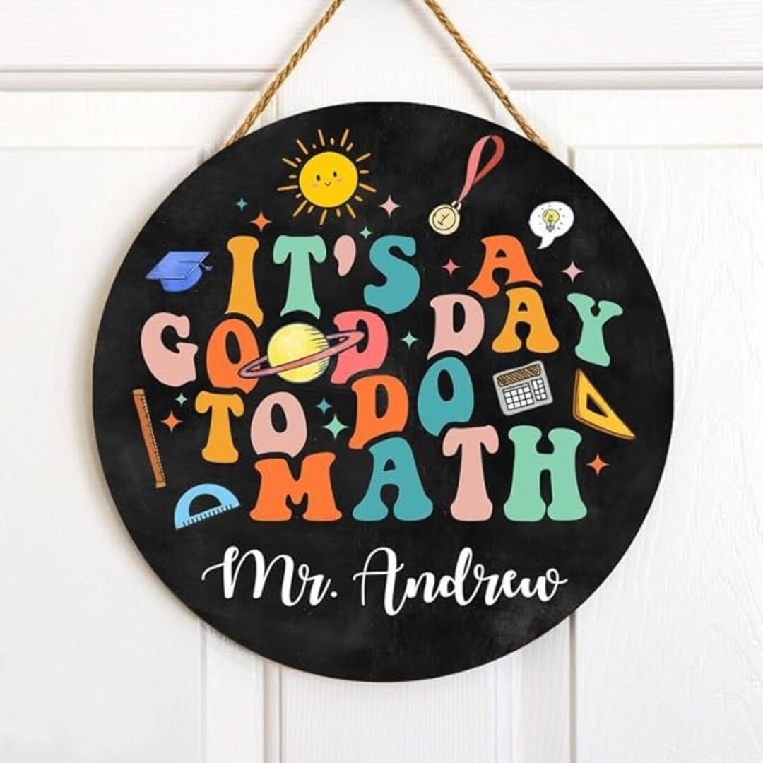 Personalized Mathematic Teacher Welcome Sign, It's A Good Day to Do ...