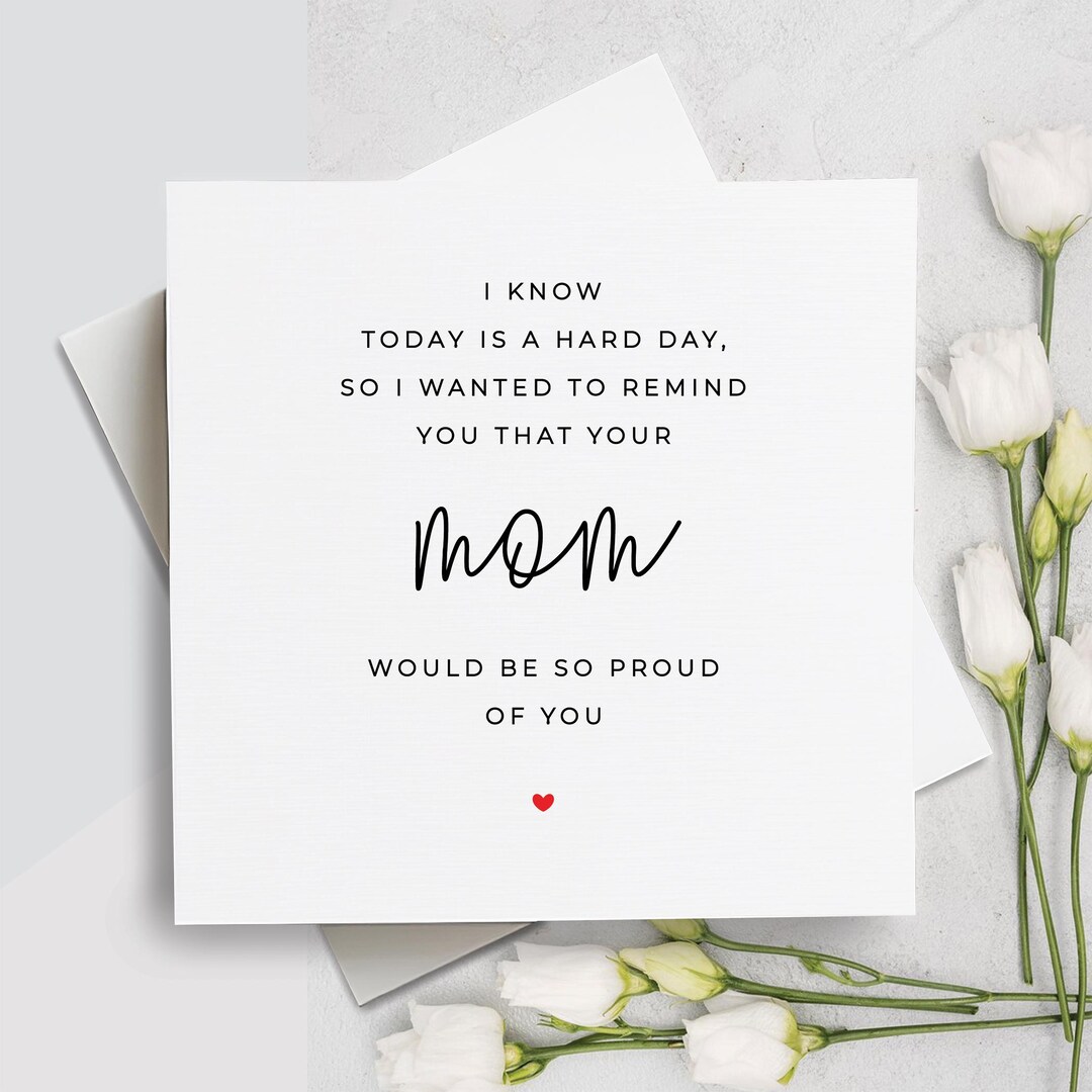Your Mom Would Be Proud Card, Mom Memorial Card, Grieving Mom Card ...