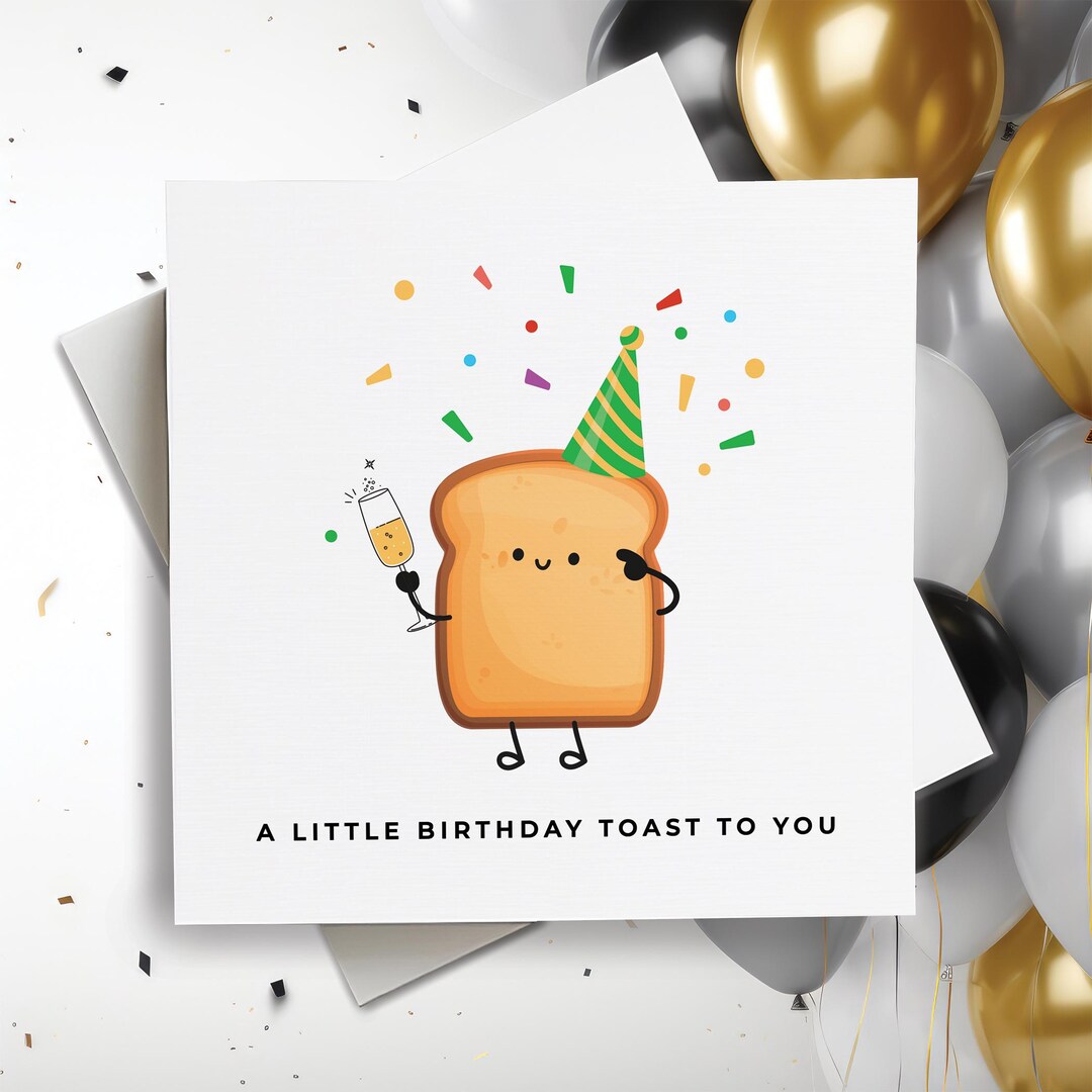 Funny Happy Birthday Card, Happy Birthday Card, Happy Birthday Toast ...