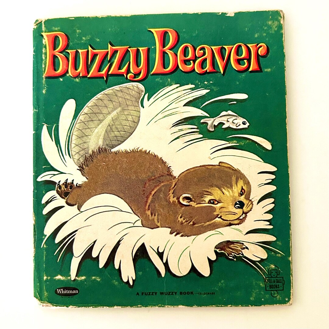 Vintage 1961 Children’s Tell-a-tale Fuzzy Wuzzy Book “buzzy Beaver ...
