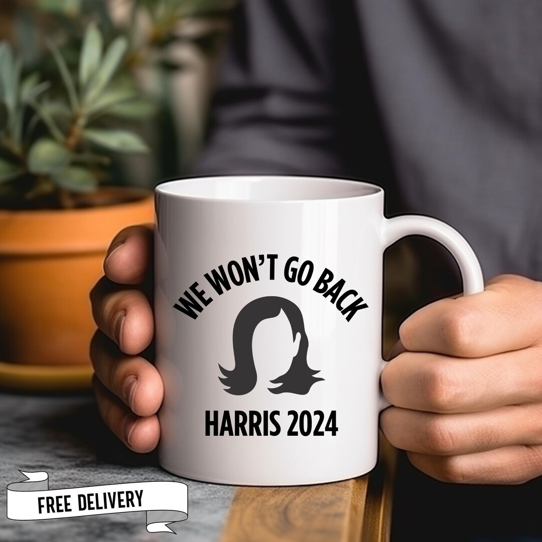 We Won't Go Back Harris 2024 Mug Kamala Coffee Cup Vote Blue 2024 ...