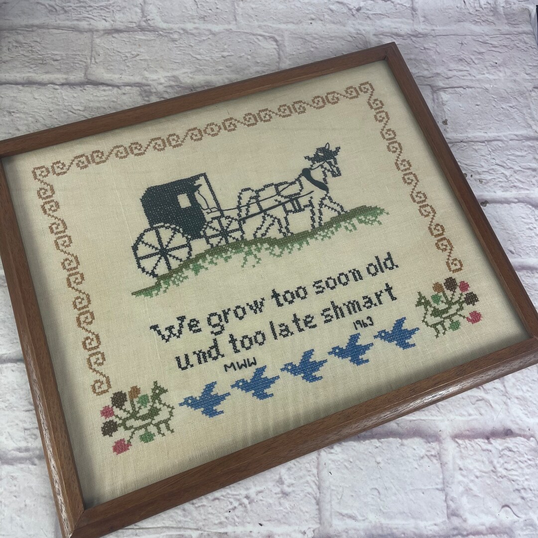 Vintage 1963 We Grow Too Soon Old Und Too Late Shmart Hand Stitched ...