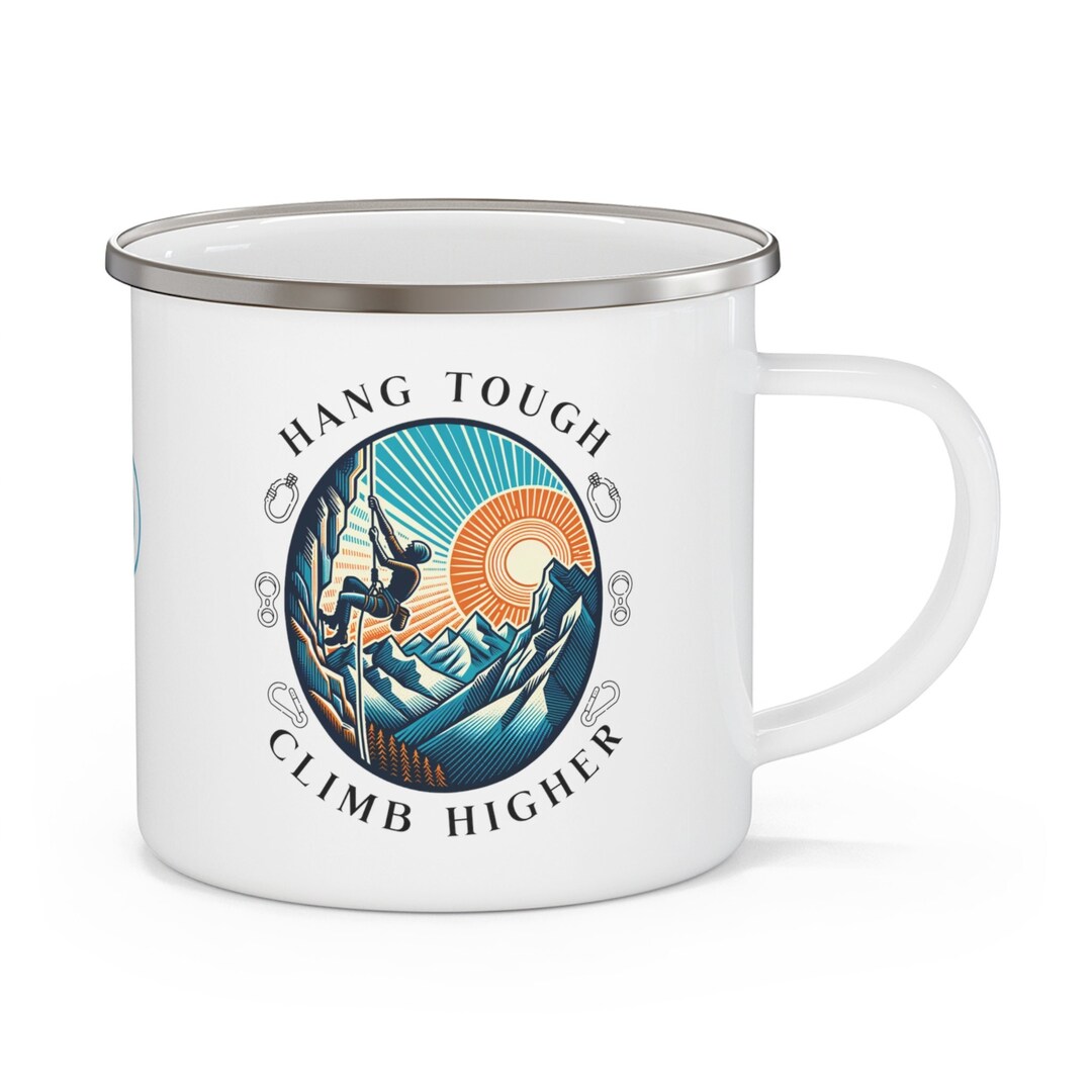 Enamel Mug, Rock Climbing Coffee Cup, Hang Tough Climb Higher Adventure ...