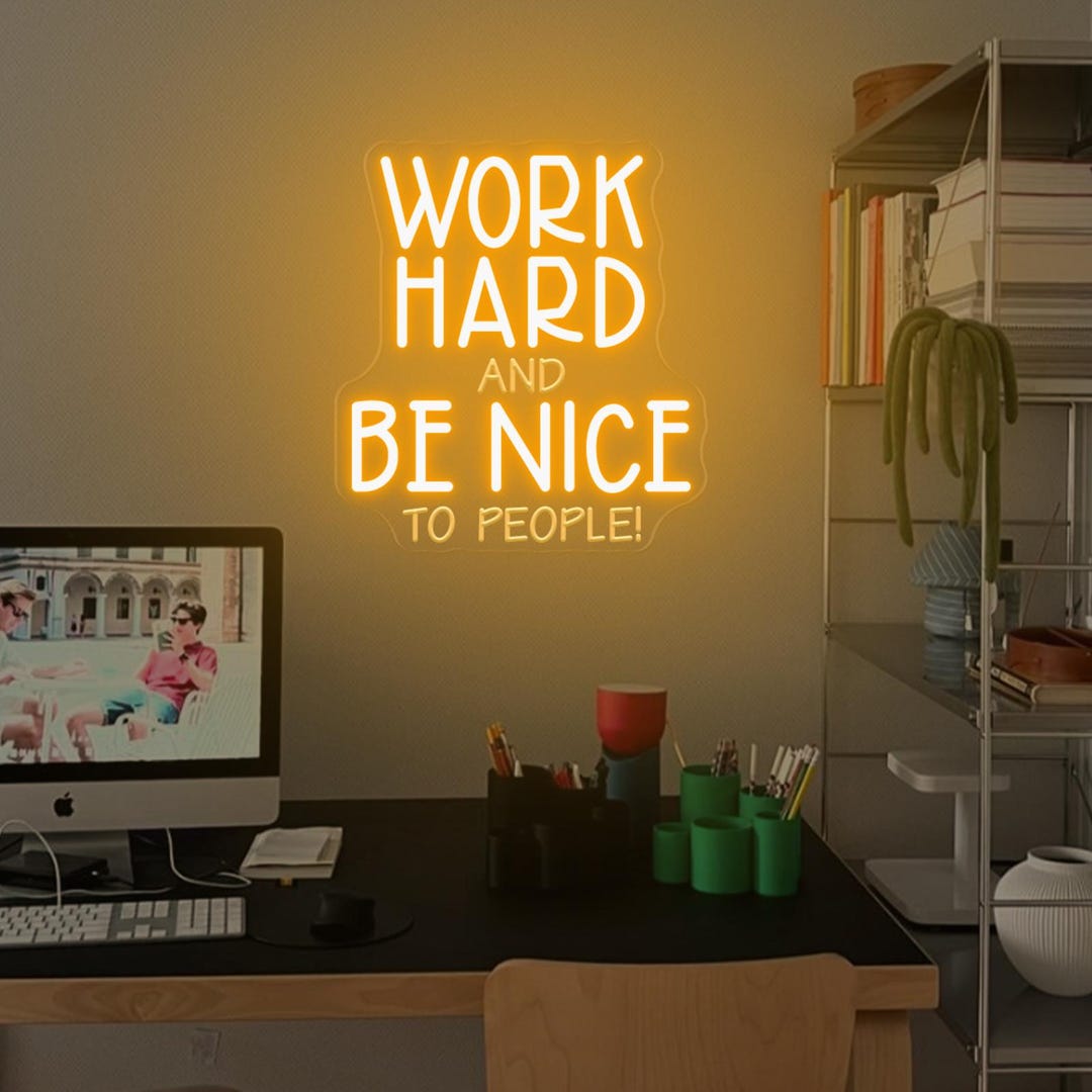 Work Hard & Be Nice to People Neon Sign, Positive Quote Neon Light ...