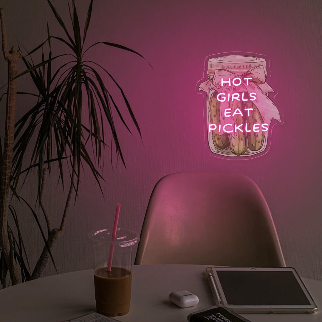 Hot Girls Eat Pickles Neon Sign| Cute Trendy Pickle Lover Sign| Funny ...