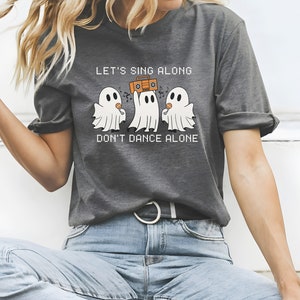 Ghost Let's Sing Along Don't Dance Alone T-shirt Cute Funny Halloween ...