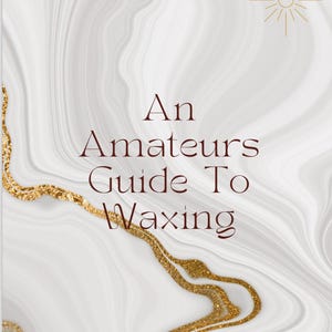 Master the Art of Waxing: Ultimate Guide Ebook on How to Wax Safely and ...