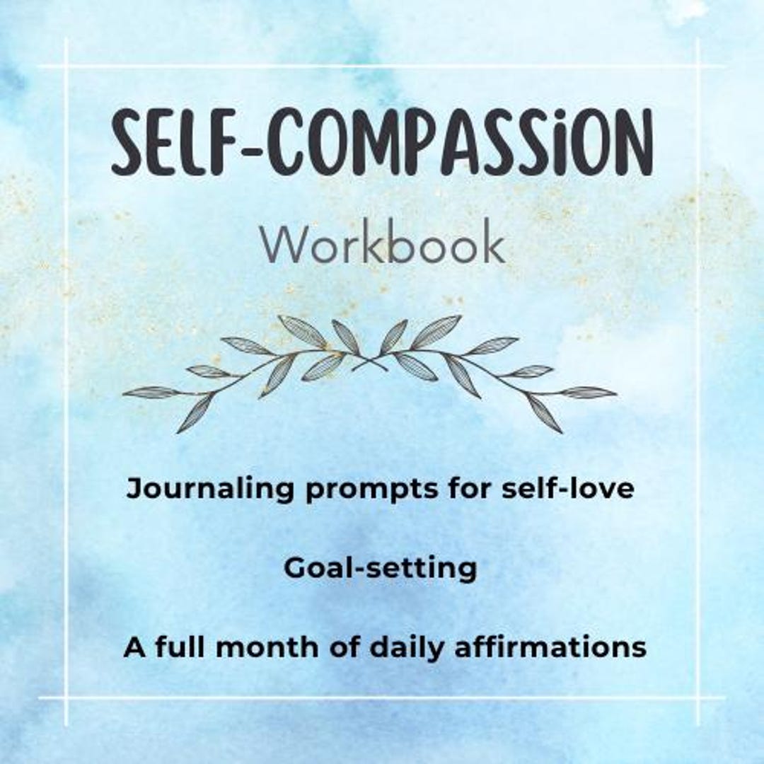 Self-compassion Workbook Self-love Exercises & Affirmations for Inner ...
