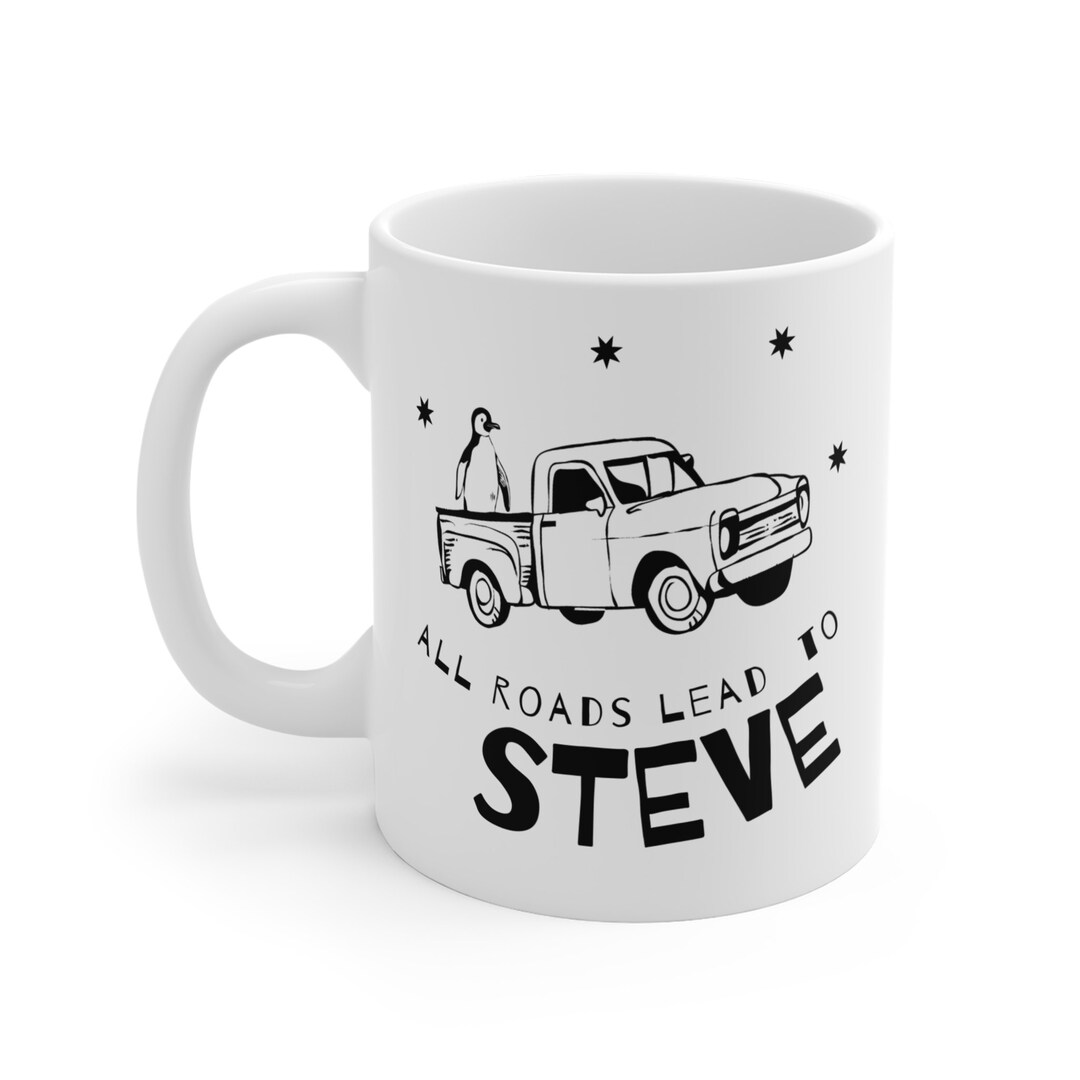 All Roads Lead to Steve Coffee Mug Funny Coffee Mug for Steven Stephen ...