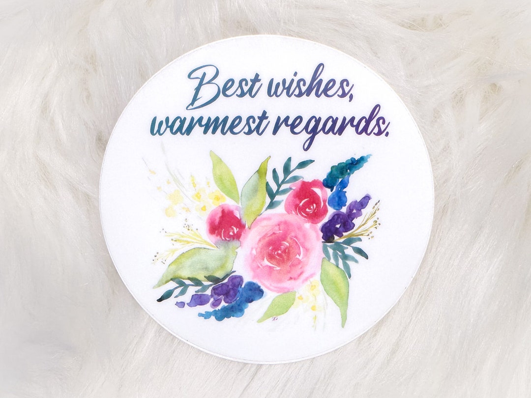 Best Wishes, Warmest Regards Flowers Watercolor Circle Die-cut Sticker ...