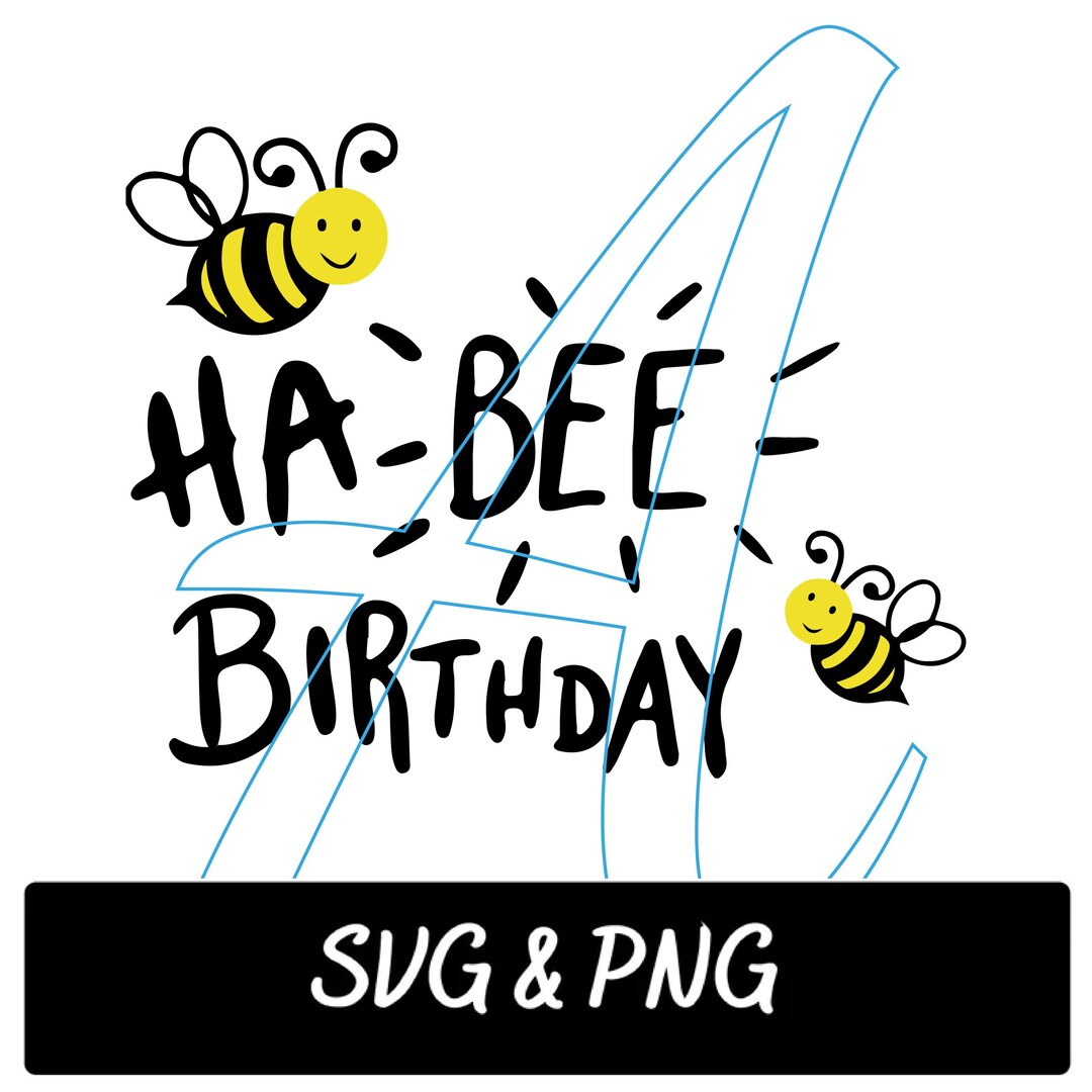 Ha Bee Birthday Svg, Bee Png, Cute Bee Svg, Happy Birthday Png, Party ...