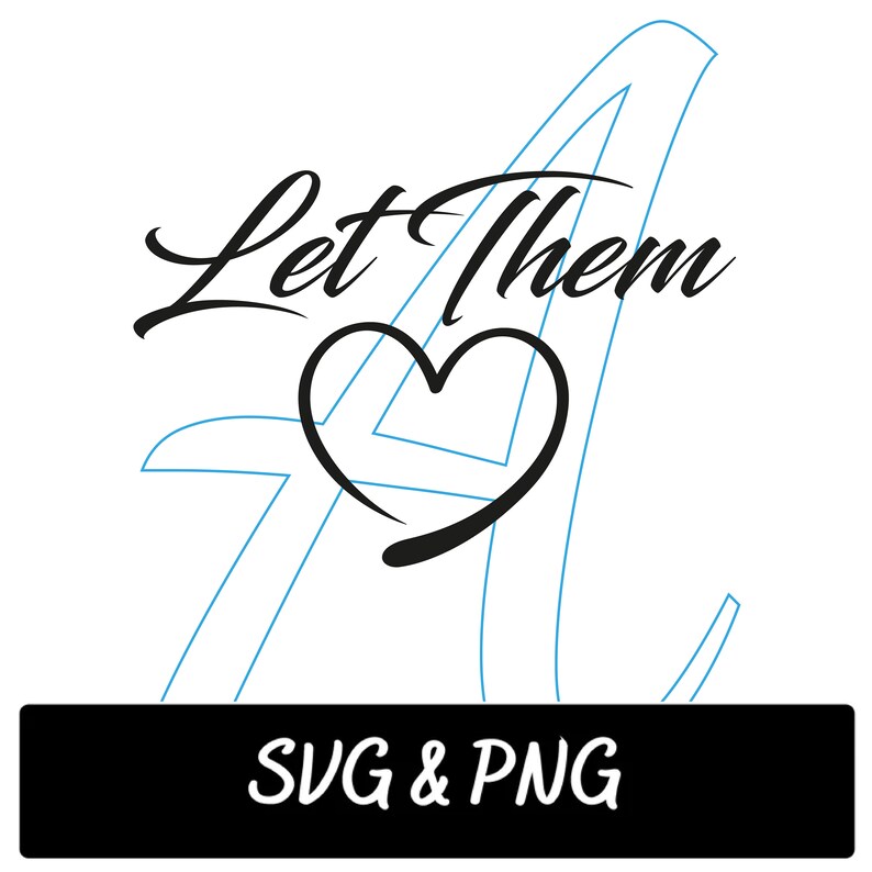 Let Them SVG, Let Them PNG, Let Them Shirt, Let Them White SVG, Let ...