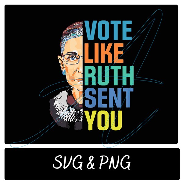Vote Like Ruth Sent You Png - Etsy