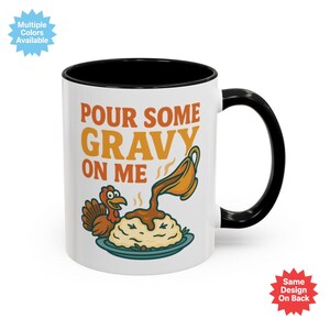 Pour Some Gravy on Me Coffee Mug - Funny Thanksgiving Cup - Turkey Day ...