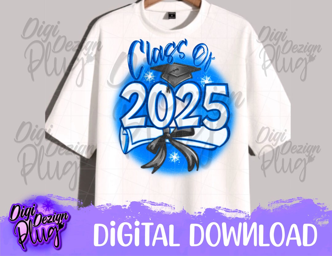 Blue Class of 2025 Png Senior Class of 2025 Airbrush Png Digital ...