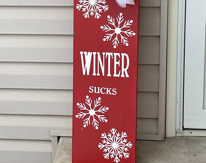 Farmhouse Winter Porch Leaner / Winter Sucks Leaner, Sign / Winter ...