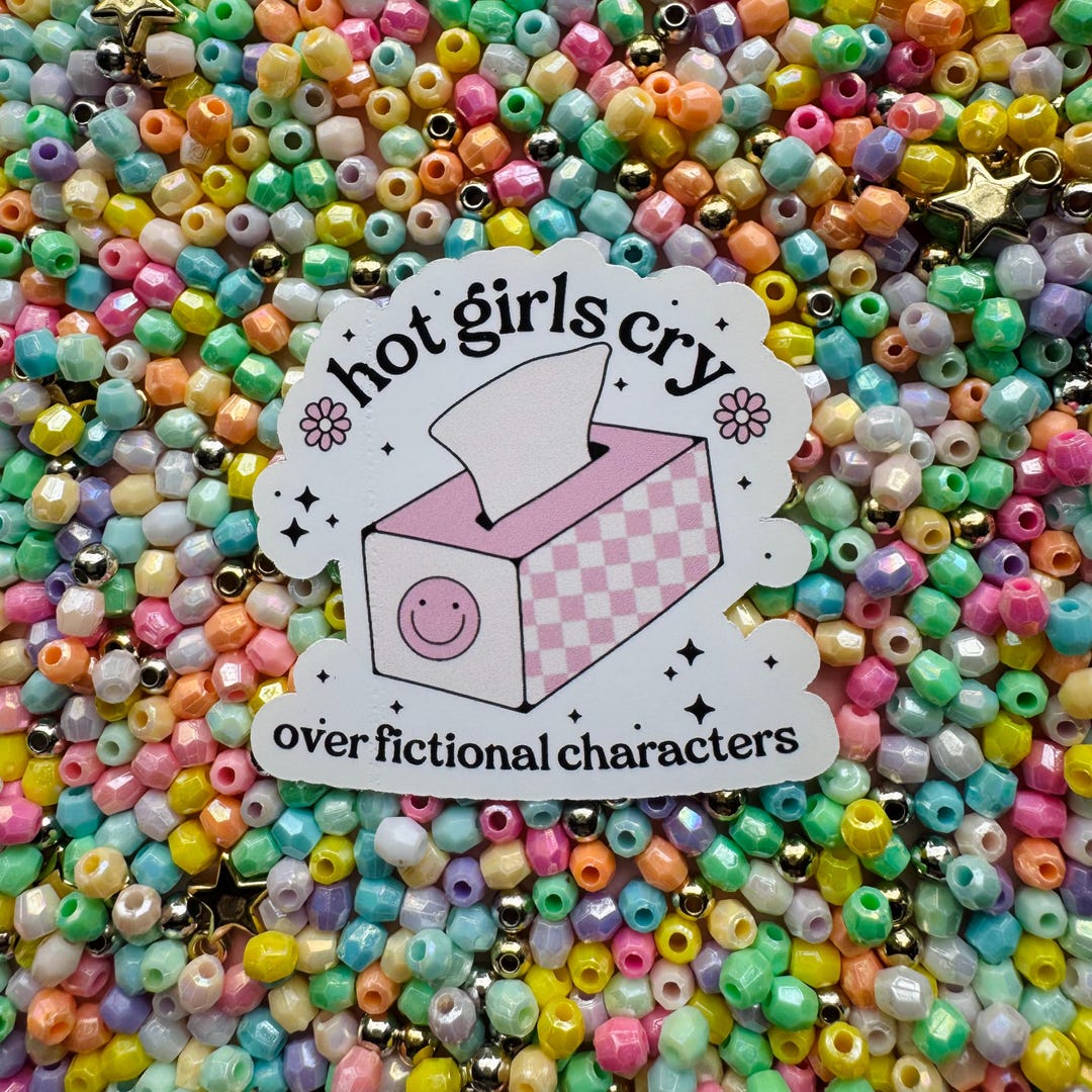 Hot Girls Cry Over Fictional Characters Sticker | Bookish Sticker ...