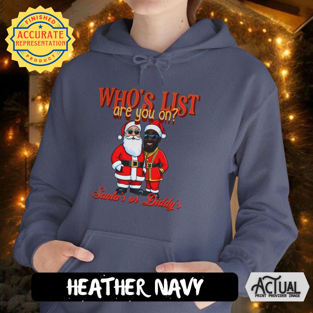Santa and Diddy Who's List Are You On? Hoodie | Christmas Humor - Etsy