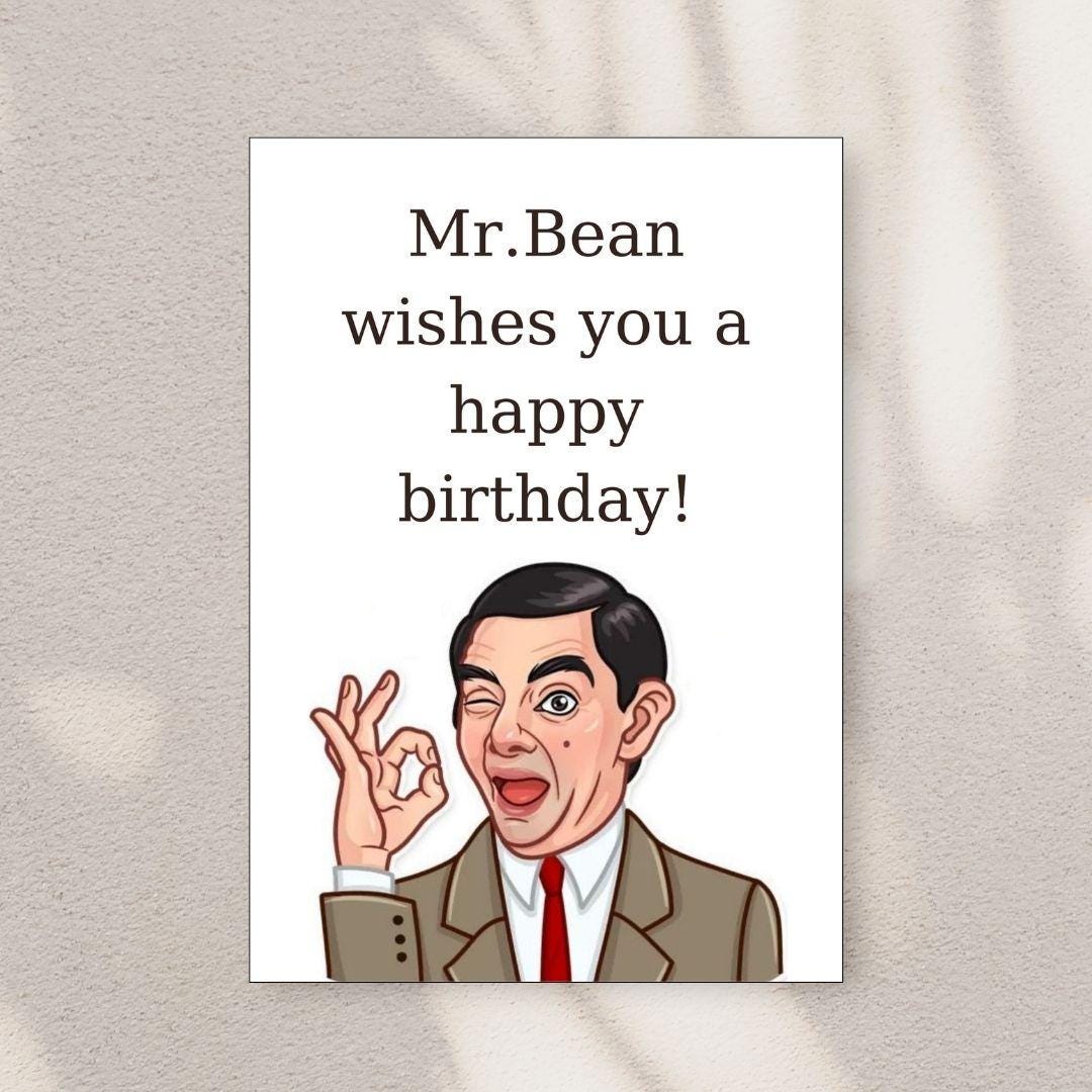 Funny Mr.bean Birthday Card, Cute-unique Birthday Card, Family-friend Birthday Gift, Mr.bean ...
