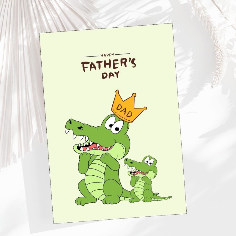 King Dad Alligator Father's Day Card - Cute, Funny, DIY Printable ...