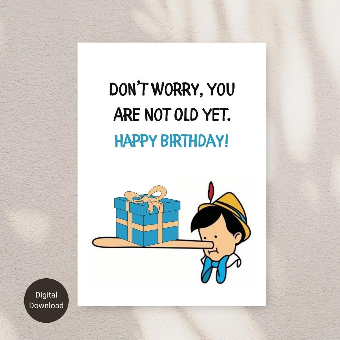 You're Not Old yet Funny Birthday Card | You're Old Pinocchio Lying ...