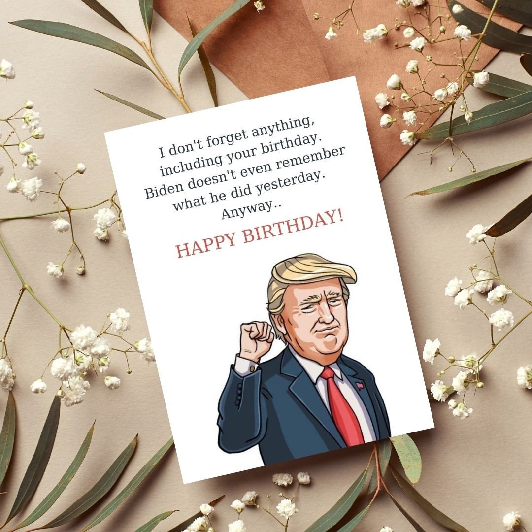 Funny Trump Birthday Card, Political Birthday Card, Trump Birthday Gift, Humor-party Card, Trump ...