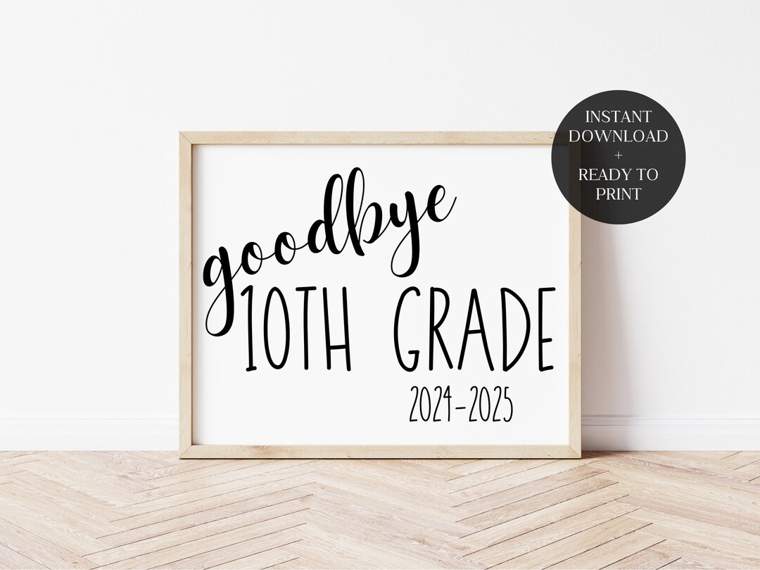 Goodbye 10th Grade | Last Day of Tenth Grade | Last Day of School Sign ...