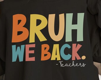 Bruh We Back Teachers Retro Back to School Png, First Day of School Png ...