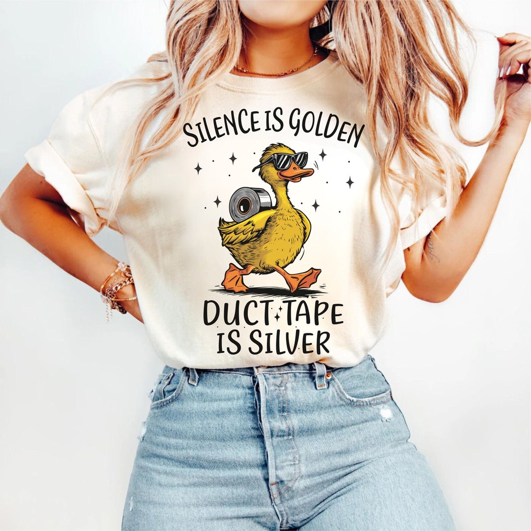 Silence is Golden Sarcastic PNG Duct Tape is Silver Snarky Funny Duck ...