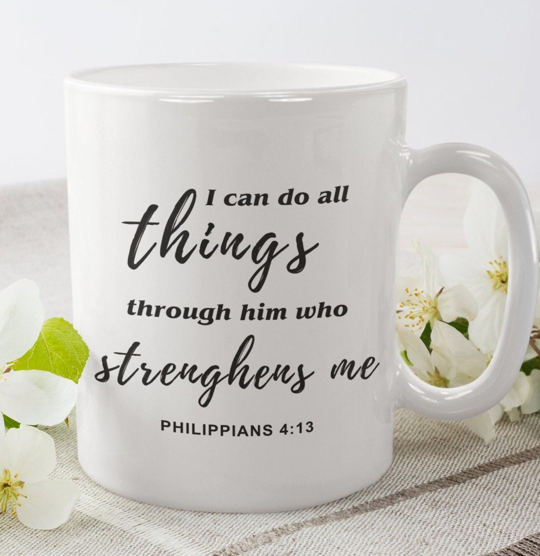 Philippians 4:13, Ceramic Mug Bible Verse Christian Gift Coffee Mug ...