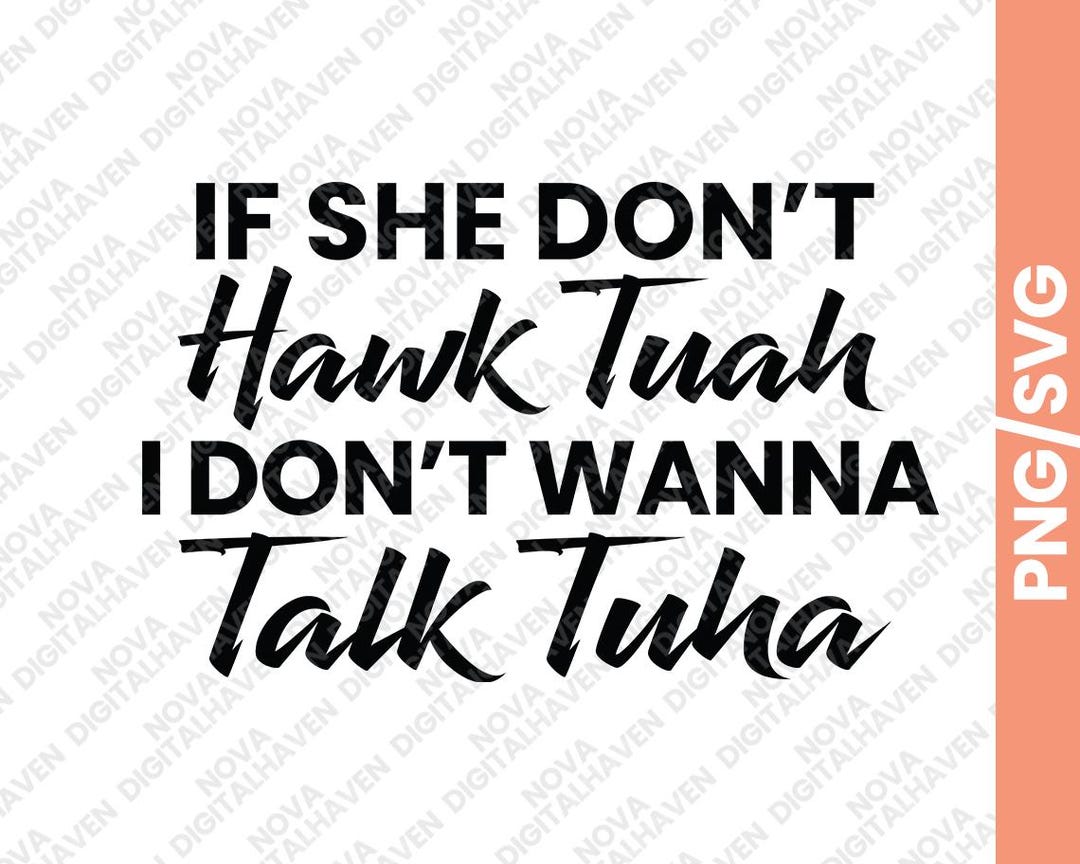 Hawk Tuah PNG, Hawk Tuah SVG, Give Em That Hawk Tuah Png, Funny Tshirt ...
