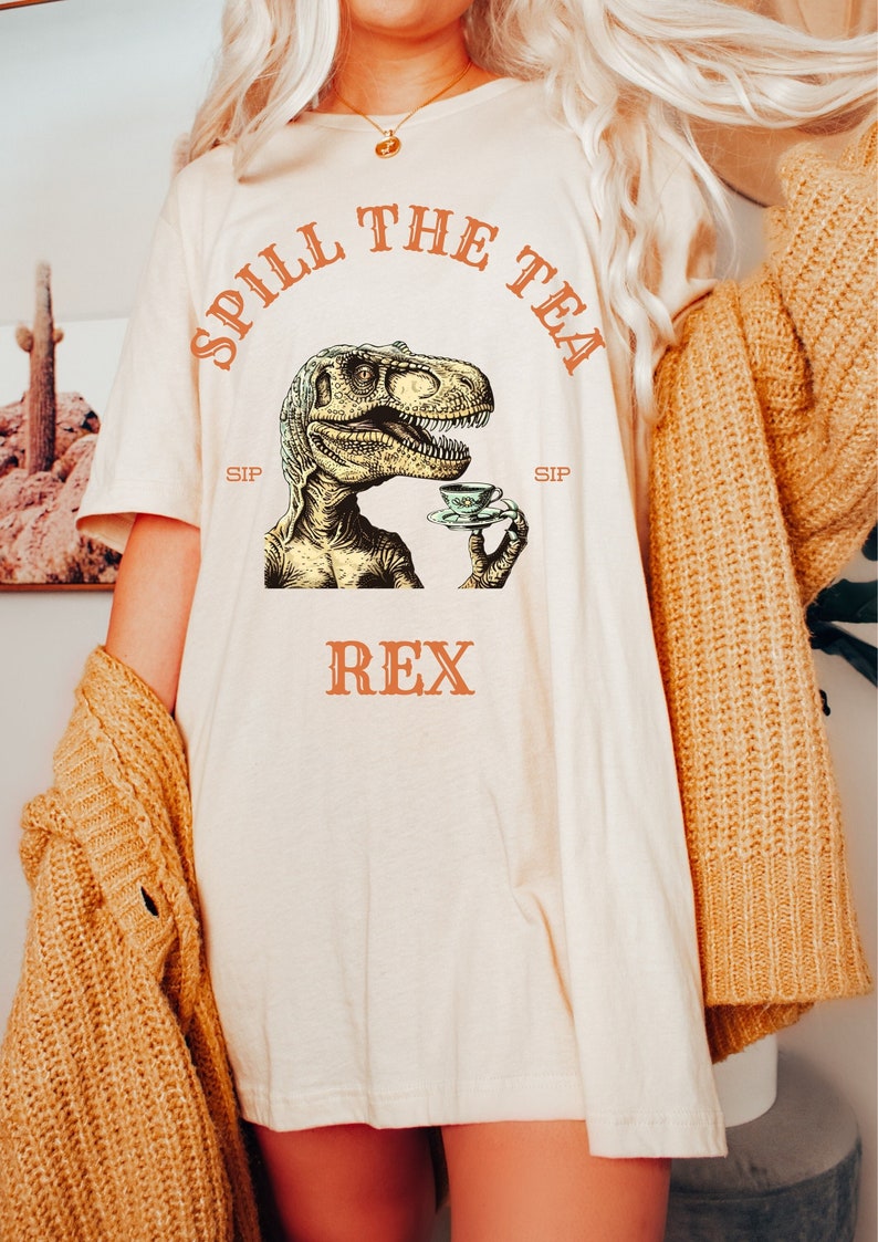 Spill the Tea-rex T-shirt Retro Style T-rex Sipping Tea Comfort Colors ...