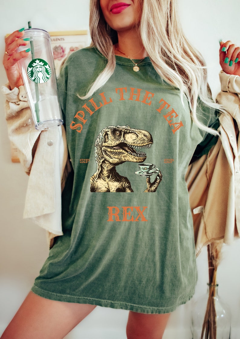 Spill the Tea-rex T-shirt Retro Style T-rex Sipping Tea Comfort Colors ...