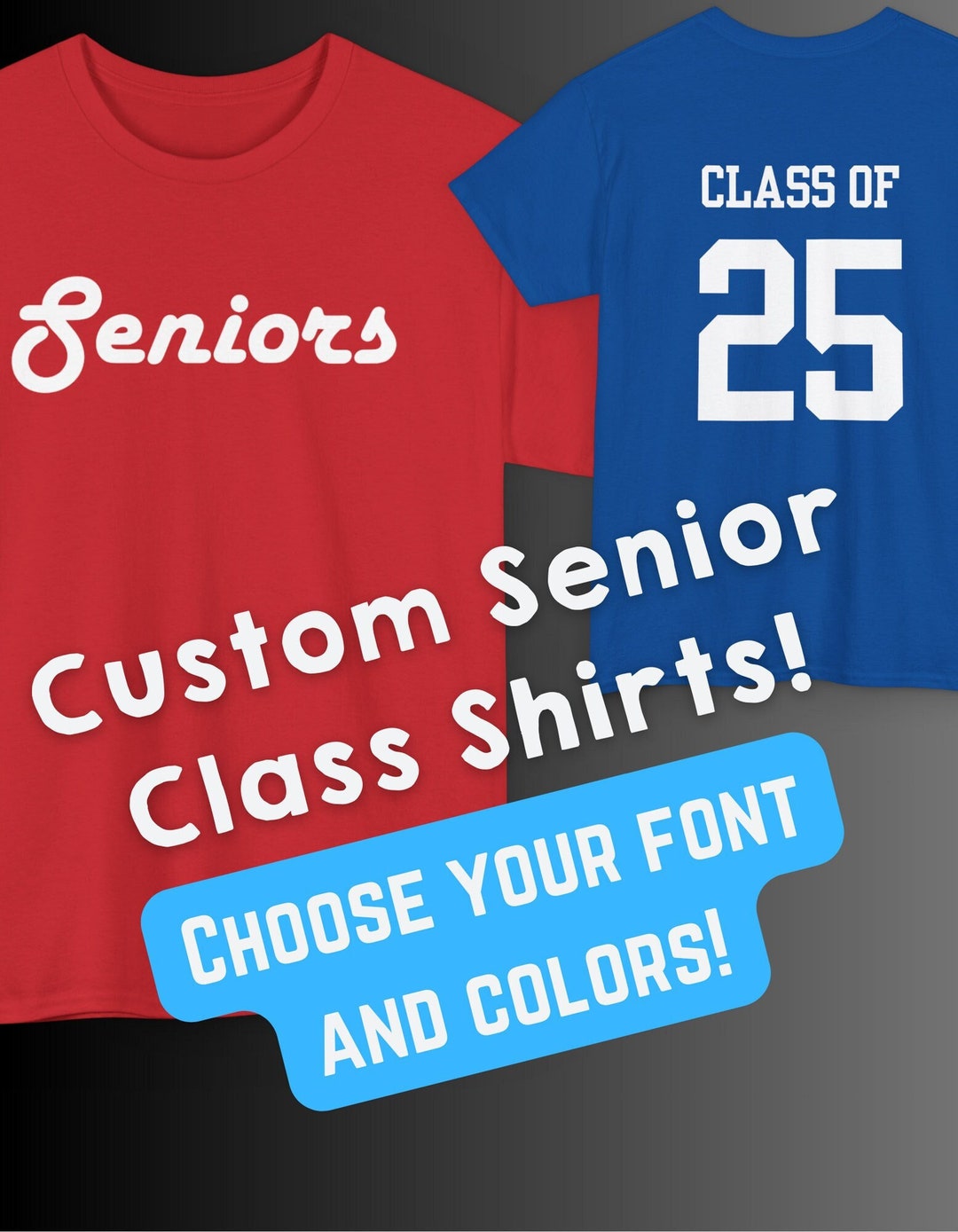 Senior Year Custom Shirt, Class of '25, Custom Class of 2025, Tshirt ...