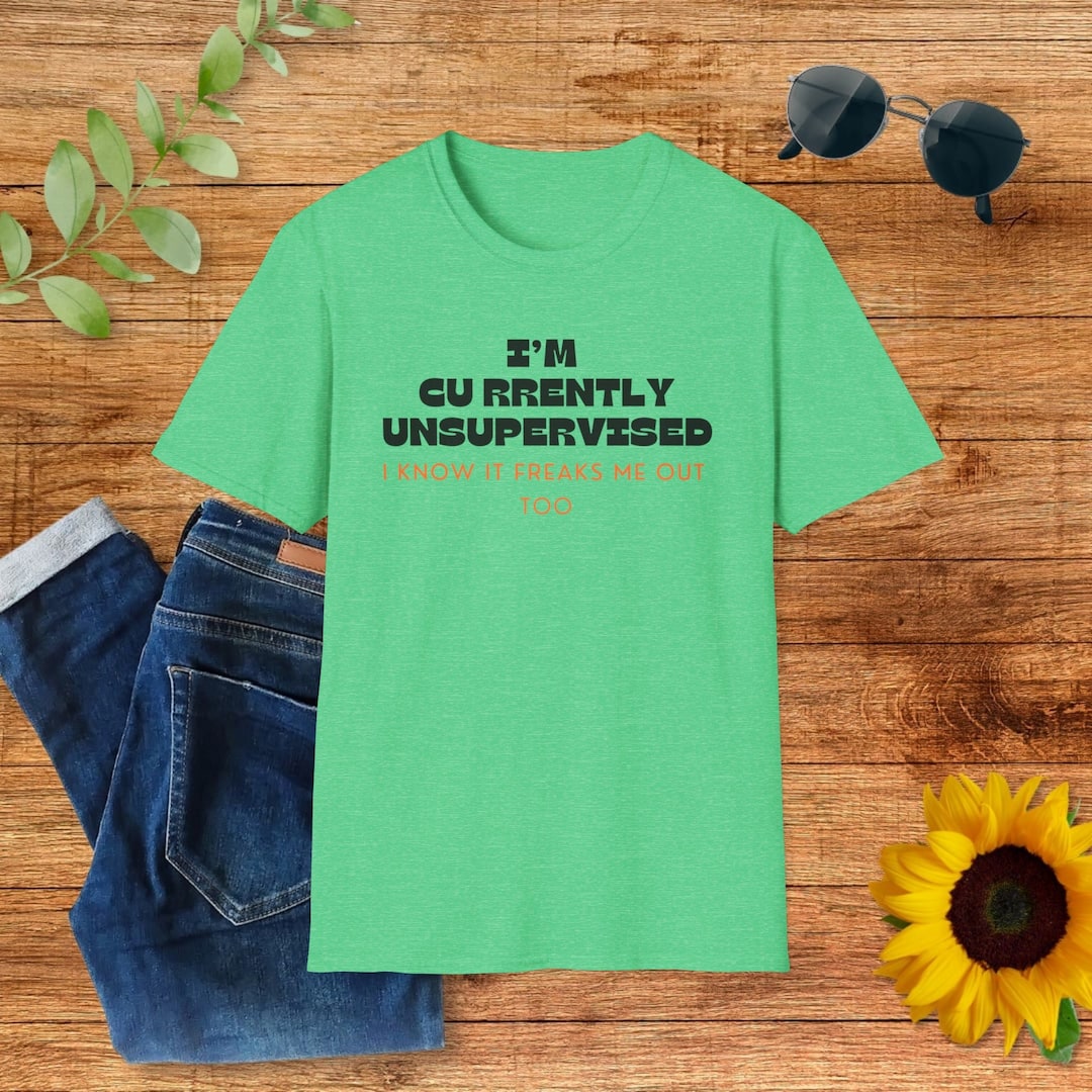 I'm Currently Unsupervised - Etsy