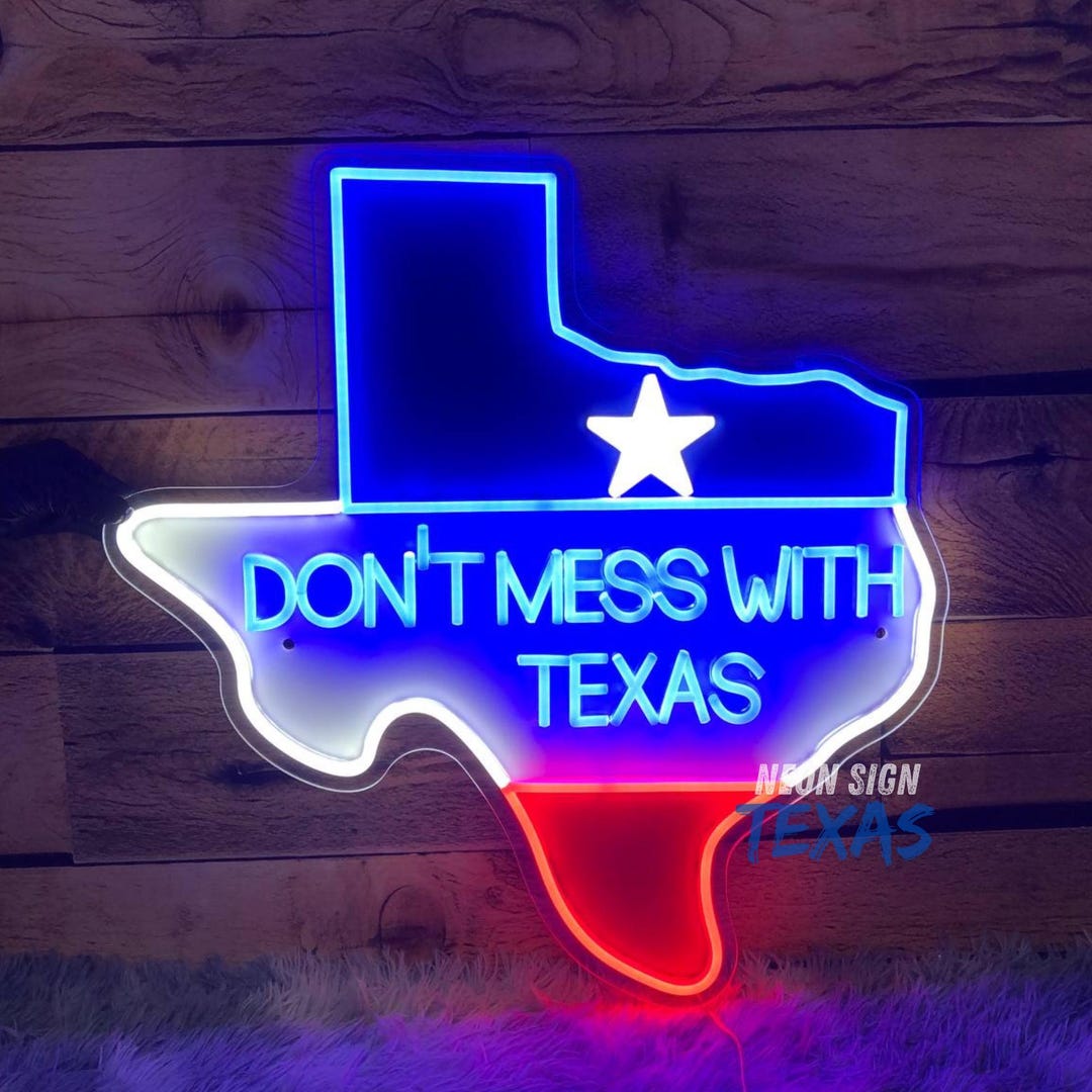 Don't Mess With Texas Neon Sign Custom Texas LED Light UV Printing ...
